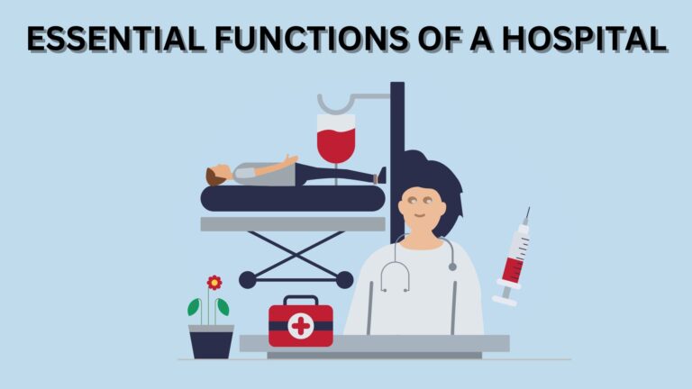 Essential Functions of a Hospital: The Backbone of Modern Healthcare ...