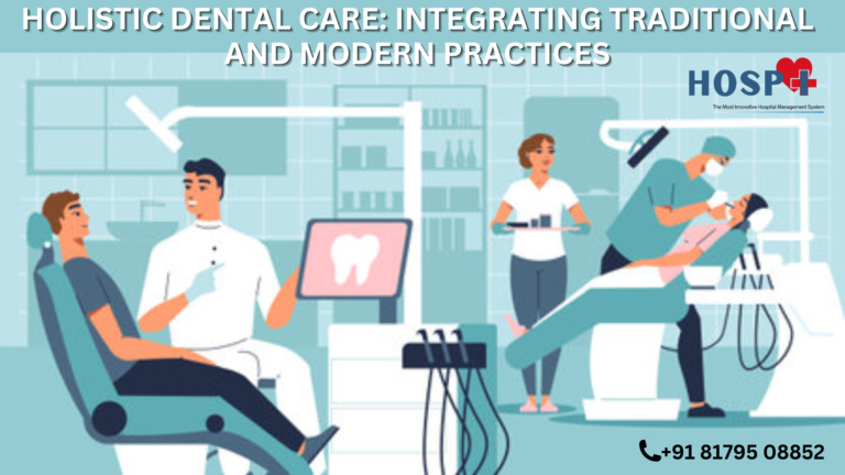 Holistic Dental Care: Integrating Traditional and Modern Practices ...